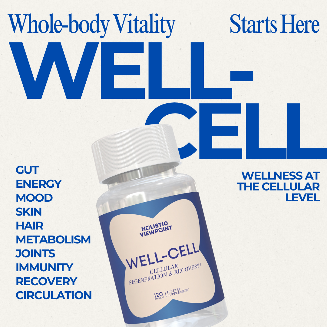 Well-Cell: cellular health & regeneration – HOLISTIC VIEWPOINT